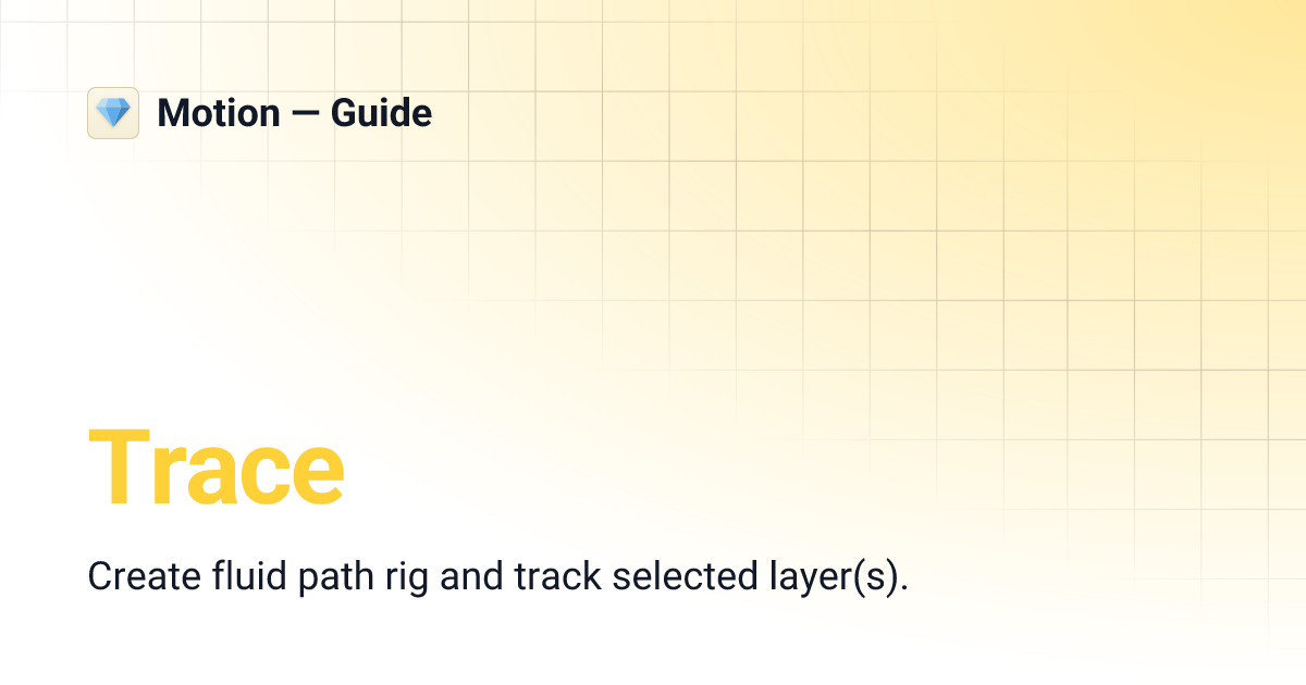 Trace | Motion — Guide