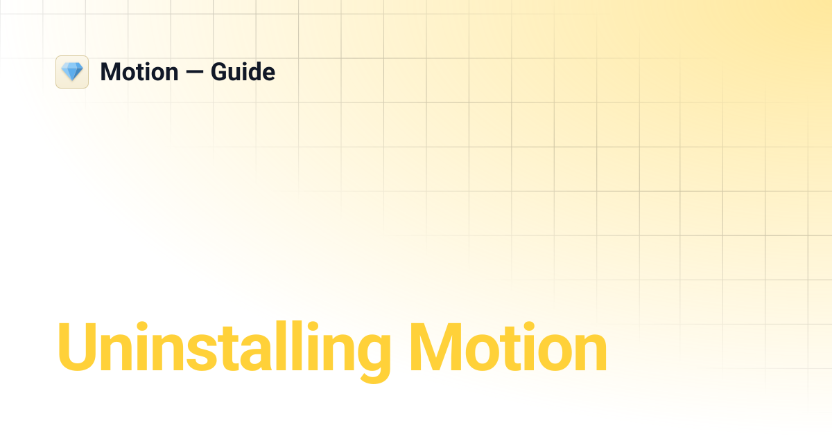 Uninstalling Motion | Motion — Guide