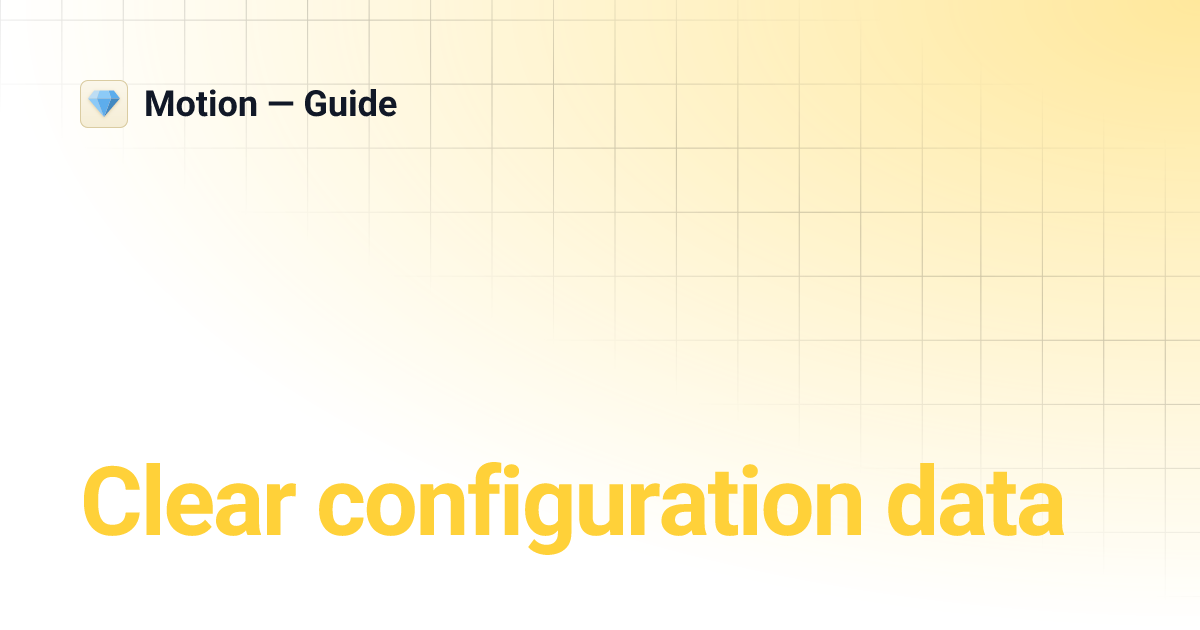 Clear configuration data | Motion — Guide
