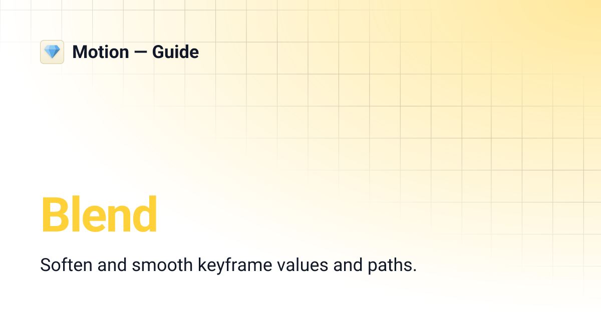 Blend | Motion — Guide
