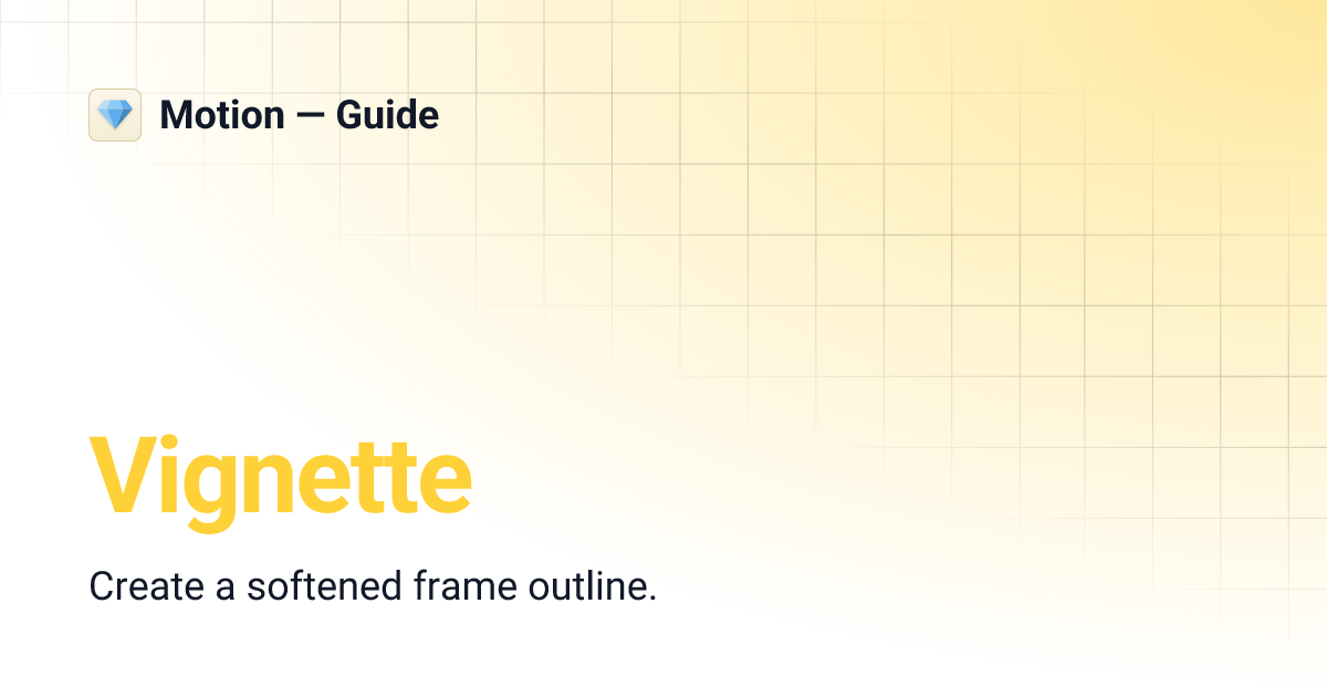 Vignette | Motion — Guide